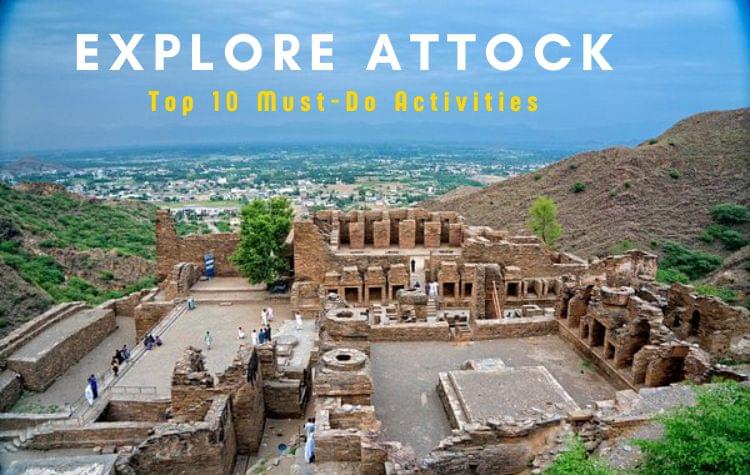 Top 10 Must-Visit Places in Attock
